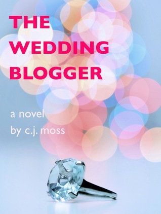 The Wedding Blogger by C.J. Moss | Goodreads