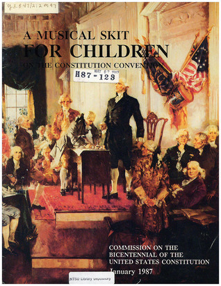 A Musical Skit for Children on the Constitution Convention by ...