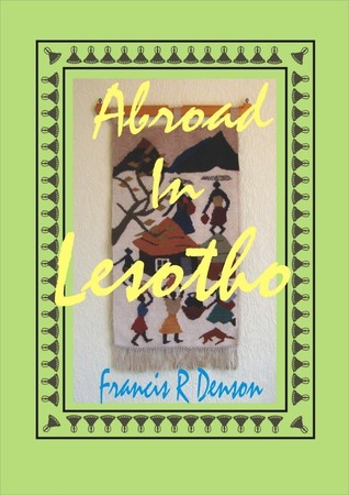 Abroad in Lesotho by Francis R. Denson | Goodreads