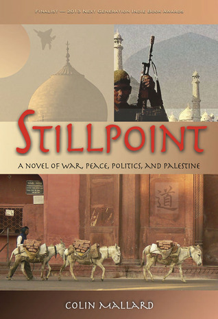 Stillpoint: A Novel of war, peace politics and Palestine by Colin D ...