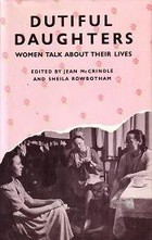 Dutiful daughters: Women talk about their lives by Yjean | Goodreads