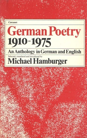 German Poetry, 1910-1975: An Anthology in German and English by Michael ...