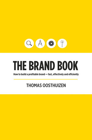 The Brand Book: How to Build a Profitable Brand – Fast, Effectively and ...