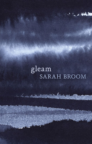 Gleam by Sarah Broom | Goodreads
