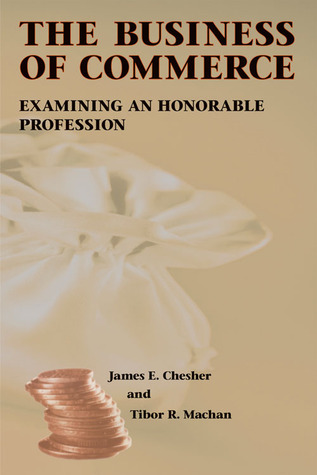The Business of Commerce: Examining an Honorable Profession by James E ...