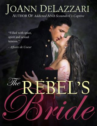 The Rebel's Bride by JoAnn Delazzari | Goodreads