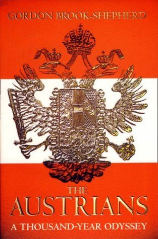 The Austrians: A Thousand-Year Odyssey by Gordon Brook-Shepherd | Goodreads