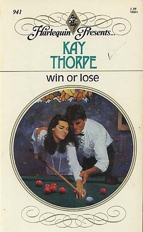 Win or Lose (Harlequin Presents, #941) by Kay Thorpe | Goodreads