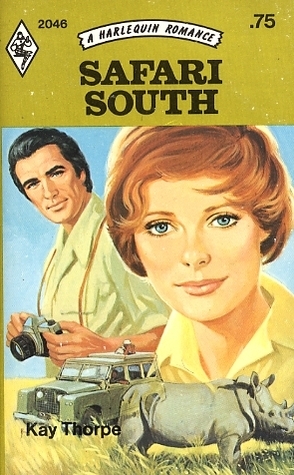 Safari South (A Harlequin Romance, 2046) by Kay Thorpe | Goodreads
