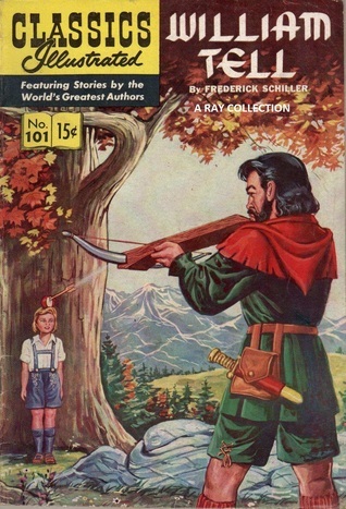 Classics Illustrated 101 of 169 : William Tell by Friedrich Schiller ...