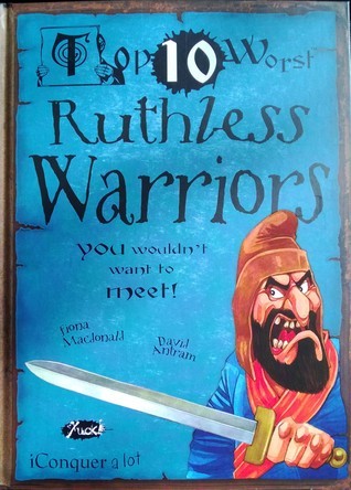 Top 10 Worst Ruthless Warriors (Top 10 Worst) by Fiona MacDonald ...