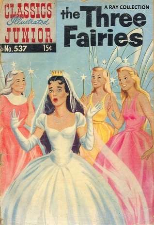 Classics Illustrated Junior 37 of 77 : 537 The Three Fairies by Lin ...
