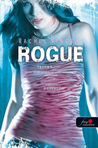 Rogue - Latrok (Shifters, #2) by Rachel Vincent | Goodreads