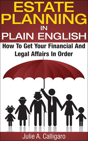 Estate Planning In Plain English by Julie A. Calligaro | Goodreads
