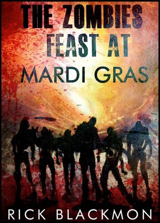 Zombies Feast at Mardi Gras by Rick Blackmon | Goodreads
