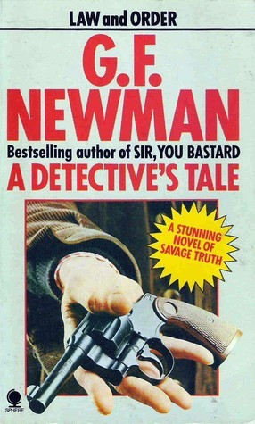 A Detective’s Tale (Law and Order #1) by G.F. Newman | Goodreads
