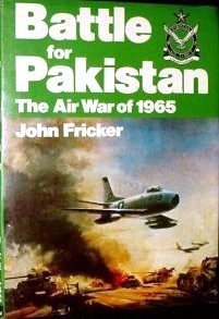 Battle For Pakistan: The Air War of 1965 by John Fricker | Goodreads