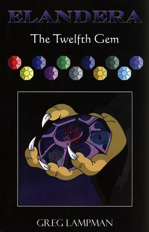 The Twelfth Gem (Elandera, #2) by Greg Lampman | Goodreads