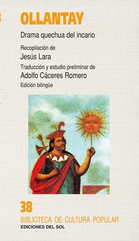 Ollantay: Drama quechua del incario by Jesús Lara | Goodreads