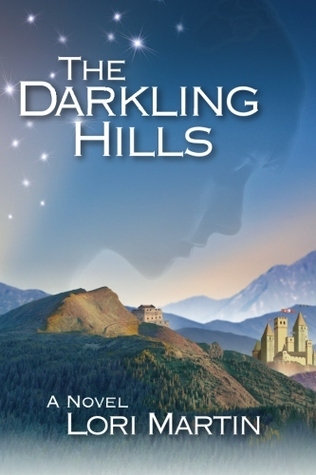 The Darkling Hills by Lori Martin | Goodreads