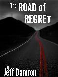 The Road of Regret by Jeff Damron | Goodreads