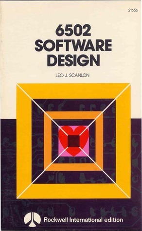 6502 software design by Leo J. Scanlon | Goodreads