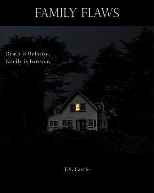 Family Flaws by T.S. Castle | Goodreads