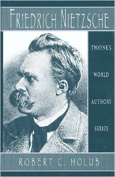 Friedrich Nietzsche (World Authors Series) by Robert C. Holub | Goodreads