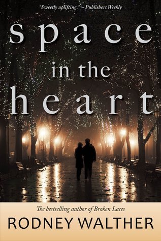 Space in the Heart by Rodney Walther | Goodreads