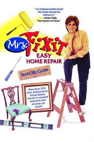 Mrs. Fixit Easy Home Repair by Terri McGraw | Goodreads