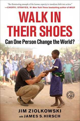 Walk in Their Shoes: Can One Person Change the World? by Jim Ziolkowski ...