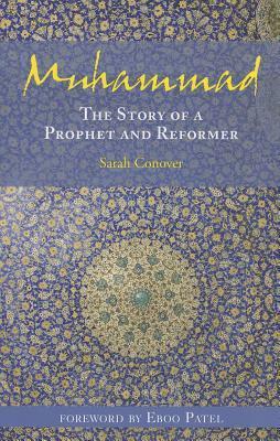 Muhammad: The Story of a Prophet and Reformer by Sarah Conover | Goodreads