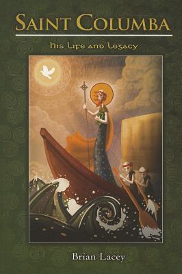 Saint Columba: His Life and Legacy by Brian Lacey | Goodreads