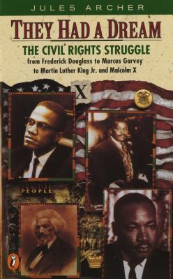 They Had a Dream: The Civil Rights Struggle from Frederick Douglass to ...