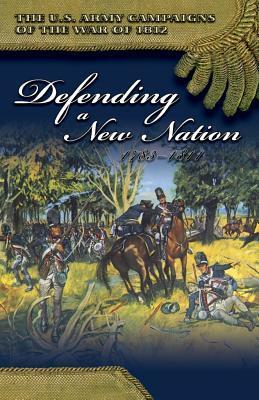 Defending a New Nation, 1783-1811: Defending a New Nation, 1783-1811 by ...