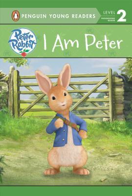 I Am Peter (Peter Rabbit Animation) by Penguin Young Readers | Goodreads