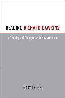Reading Richard Dawkins: A Theological Dialogue with New Atheism by ...