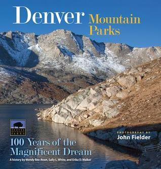 Denver Mountain Parks by John Fielder | Goodreads