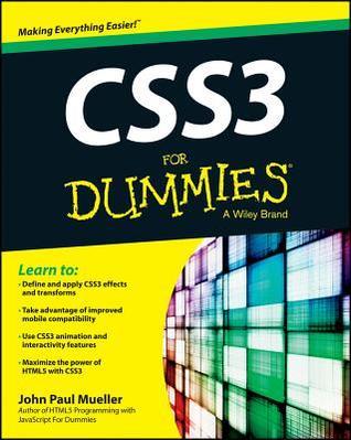 CSS3 For Dummies by John Paul Mueller | Goodreads