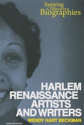 Harlem Renaissance Artists and Writers by Wendy Hart Beckman | Goodreads