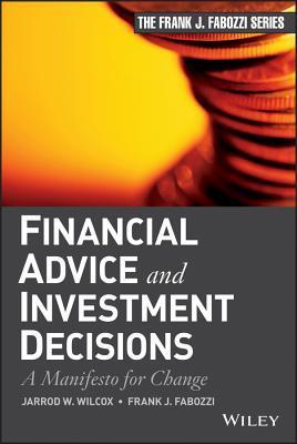 Financial Advice and Investment Decisions: A Manifesto for Change by ...