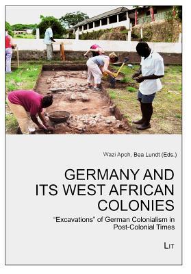 Germany and Its West African Colonies: "Excavations" of German ...