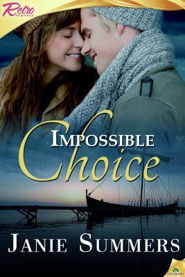 Impossible Choice by Janie Summers | Goodreads