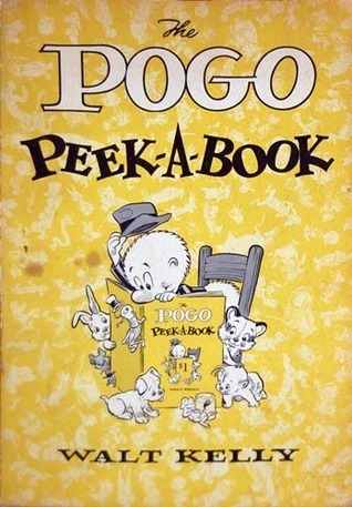 The Pogo Peek-A-Book by Walt Kelly | Goodreads