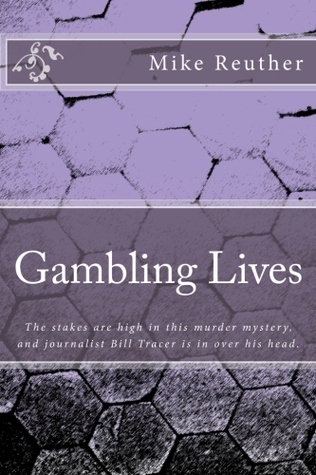 Gambling Lives by Mike Reuther | Goodreads