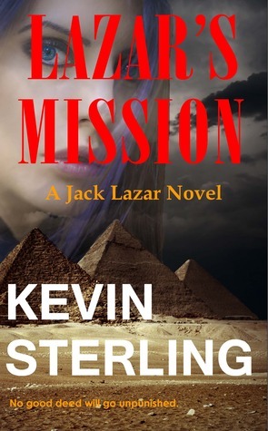 Lazar's Mission (Jack Lazar Series, #3) by Kevin Sterling | Goodreads