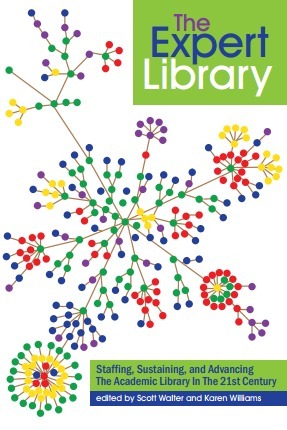 The Expert Library: Staffing, Sustaining, and Advancing The Academic ...