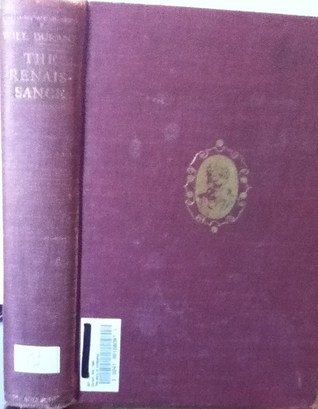 The Renaissance (Story of Civilization, Vol 5) by Will Durant | Goodreads