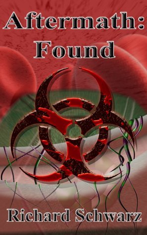Aftermath: Found (Aftermath Zombie Series) by Richard Schwarz | Goodreads