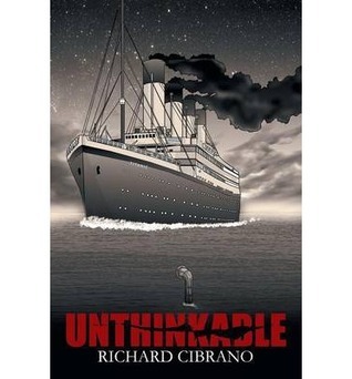Unthinkable by Richard Cibrano | Goodreads